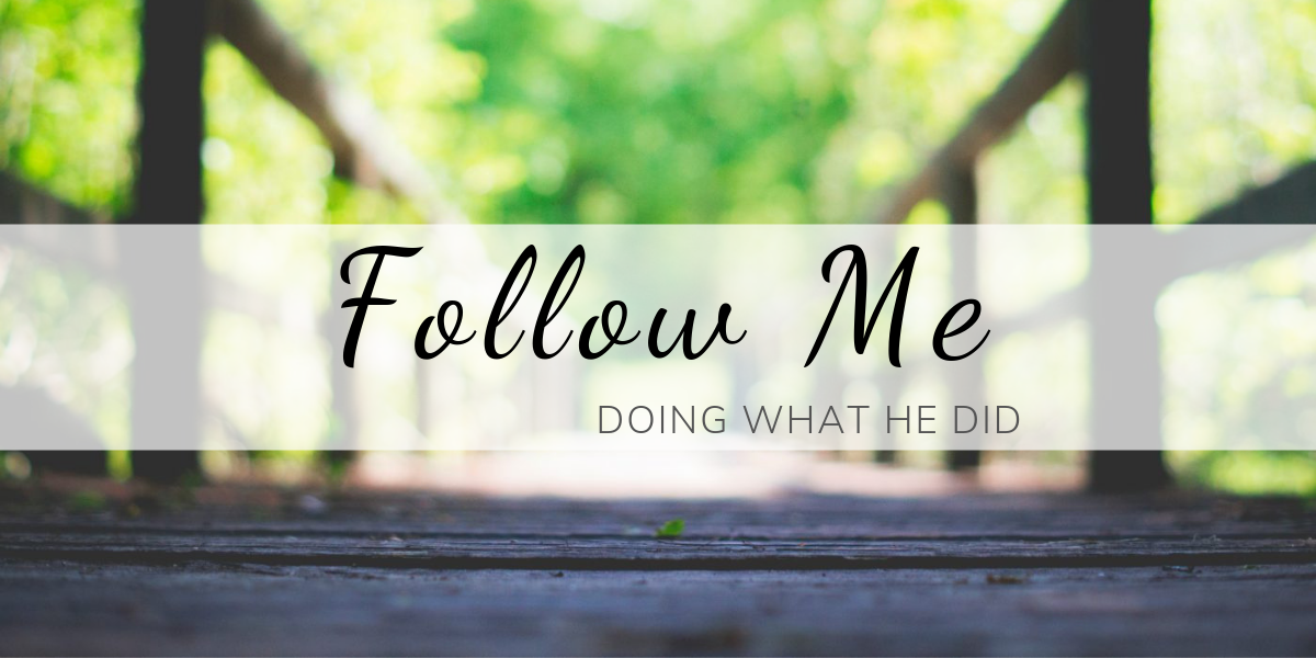 Doing What He Did : Following | Amy Young